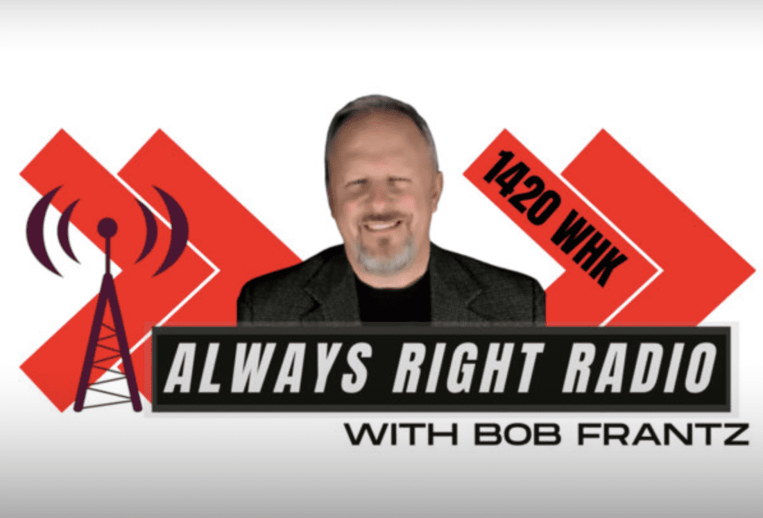 On Cleveland WHK’s Always Right Radio with Bob Frantz: To Discuss Trans ...