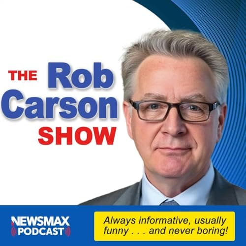 On The Rob Carson Show on NewsMax Radio: The Real Story Behind America ...